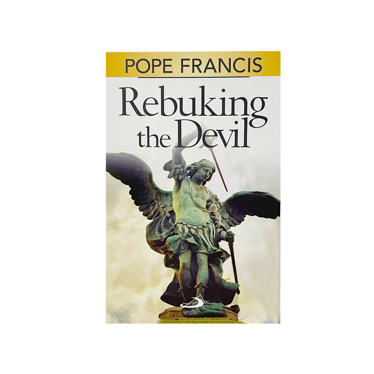 REBUKING THE DEVIL - BY POPE FRANCIS – Alphonsus Liguori Gift Shop